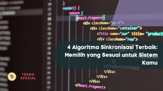 4 Algoritma Sinkronisasi Terbaik: Memilih yang Sesuai untuk Sistem Kamu - Pugur