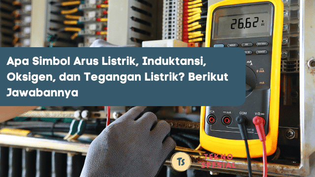 Apa Simbol Arus Listrik, Induktansi, Oksigen, dan Tegangan Listrik ...